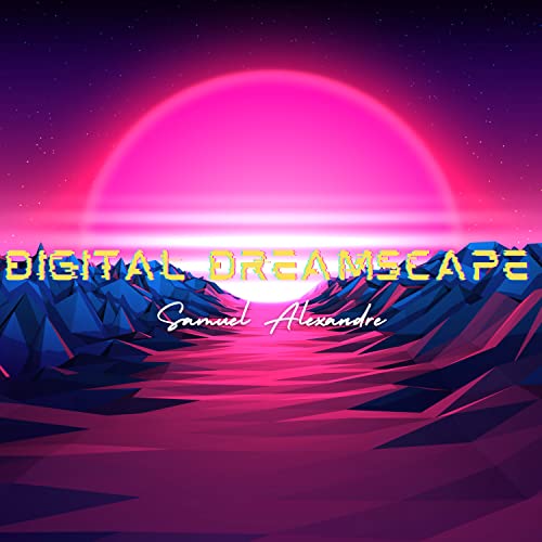 Amazon MusicでSamuel AlexandreのDigital Dreamscapeを再生する
