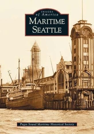 Maritime Seattle (WA) (Images of America): Puget Sound Maritime ...