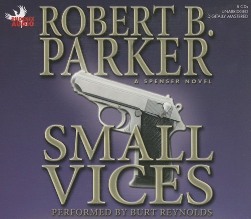 Small Vices (Spenser Novels (Audio)): Robert B. Parker, Burt Reynolds ...
