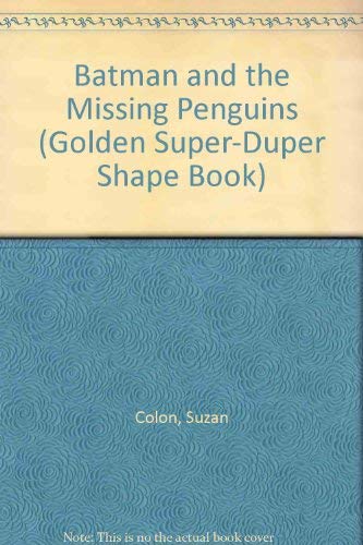 Batman/Msng PenquinsS.Dpr Shp (Golden Super-duper Shape Book): Golden Books: 9780307103666 ...
