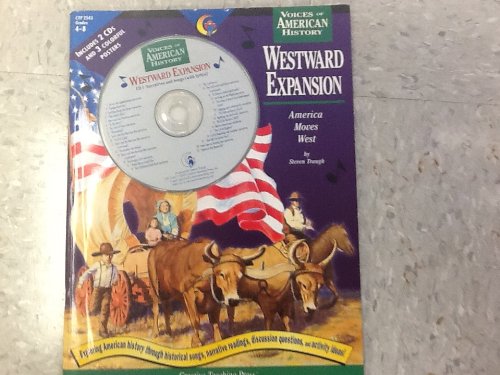 Westward Expansion: America Moves West (Voices of American History a ...