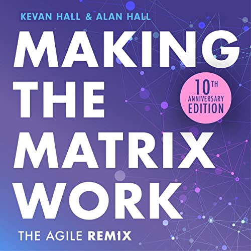 Amazon.com: Making the Matrix Work (2nd Edition): The Agile Remix ...
