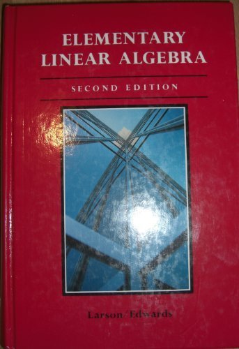 Elementary Linear Algebra by Roland E. Larson (1991-02-01): unknown ...