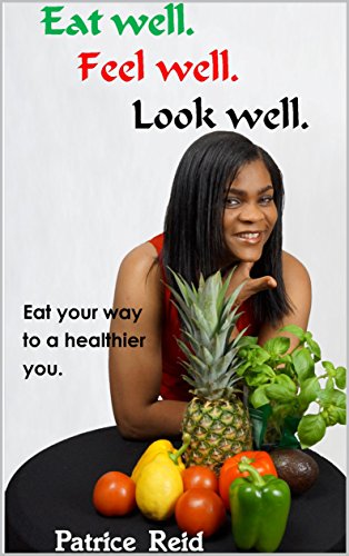 Eat well. Feel well. Look well. eBook : Reid, Patrice: Amazon.in ...