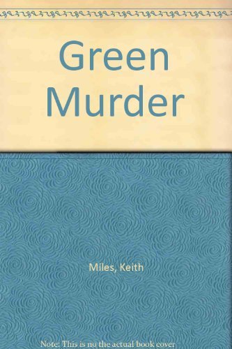 Green Murder : Miles, Keith: Amazon.co.uk: Books