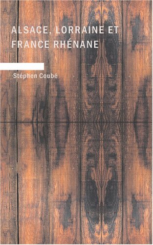 Alsace Lorraine Et France Rh Nane : Stephen Coube: Amazon.in: Books