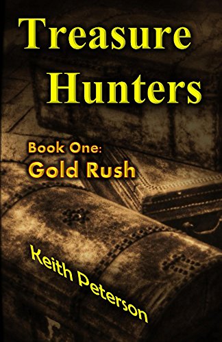 Gold Rush (Treasure Hunters Book 1) - Kindle edition by Peterson, Keith ...