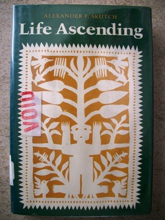 Life Ascending: alexander-frank-skutch: 9780292703742: Amazon.com: Books