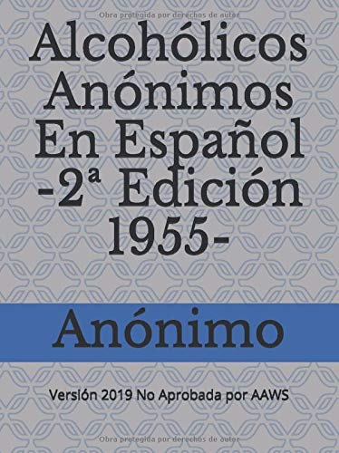 Alcohólicos Anónimos En Español -2ª Edición 1955-: Versión 2019 No ...