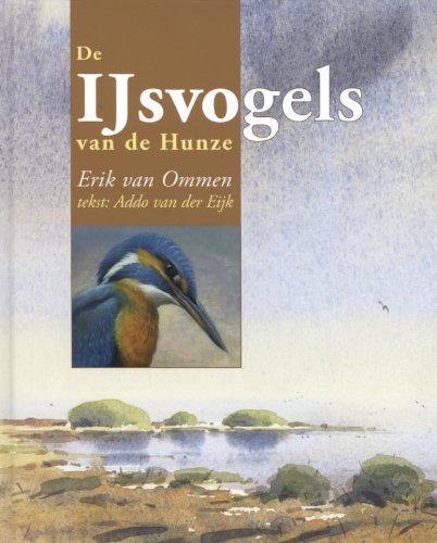 De IJsvogels van de Hunze : Ommen, Erik van, Eijk, Addo van, Eijk, Addo van der: Amazon.de: Bücher