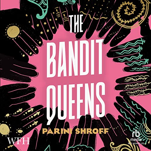 The Bandit Queens (Audio Download): Parini Shroff, Shazia Nicholls, W ...