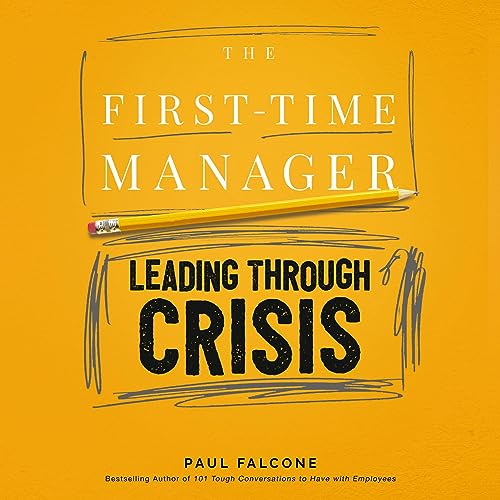 Amazon.com: The First-Time Manager: Leading Through Crisis: First-Time ...
