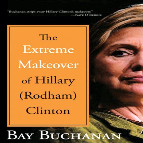 Amazon.com: The Extreme Makeover of Hillary (Rodham) Clinton (Audible ...