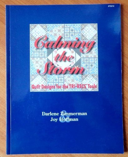 Calming the storm: Quilt designs for the TRI-RECS tools: Darlene ...