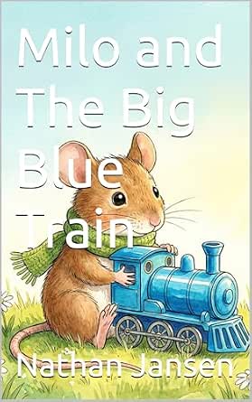 Milo and The Big Blue Train (The Milo Books Series) eBook : Jansen ...
