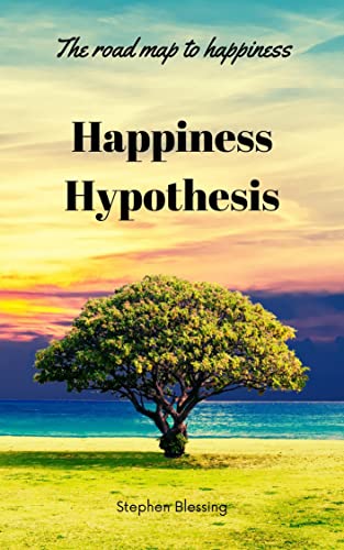 Happiness Hypothesis : The road map to happiness eBook : Blessing ...