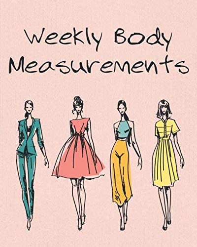 Weekly Body Measurements: Tracker log book to track your weight loss ...