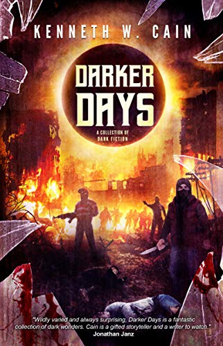 Amazon.com: Darker Days: A Collection of Dark Fiction eBook : Cain ...