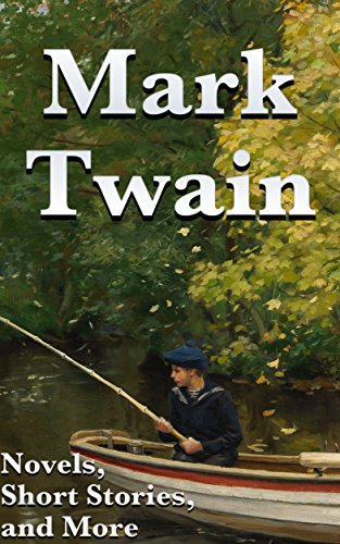 Mark Twain: Novels, Short Stories, and More (+125 Classic Works) eBook ...