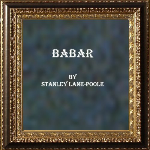 Amazon.com: BABAR eBook : LANE-POOLE, STANLEY, Cristo Raul: Kindle Store
