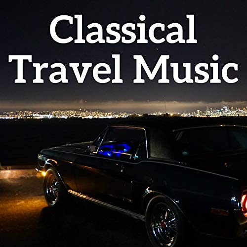 Classical Travel Music de Giuseppe Verdi, Richard Wagner, Ludwig van ...