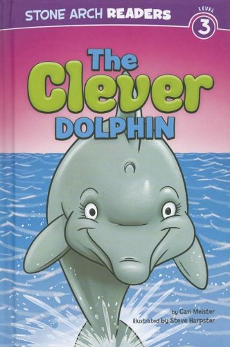 The Clever Dolphin (Stone Arch Readers, Level 3): Amazon.co.uk: Meister ...