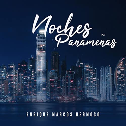 Noches Panameñas de Enrique Marcos Hermoso en Amazon Music Unlimited