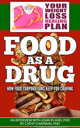 Food As a Drug: How Food Corporations Keep You Craving (Weight Loss ...