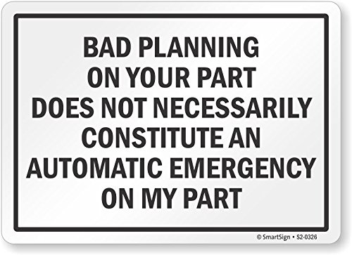 SmartSign “Bad Planning On Your Part Does Not Necessarily Constitute an ...