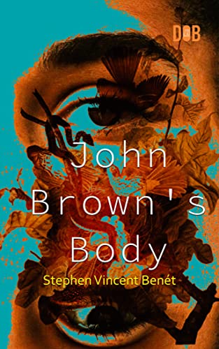 Amazon.com: John Brown's Body eBook : Stephen Vincent Benét: Kindle Store