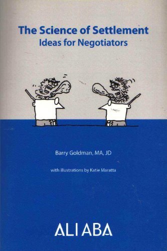 The Science of Settlement: Ideas for Negotiators: Barry Goldman ...