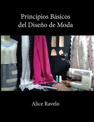 Principios Básicos del Diseño de Moda (Spanish Edition): Ravelo, Alice ...