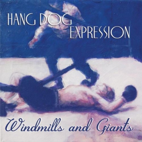 Amazon.com: Windmills and Giants : Hang Dog Expression: Digital Music