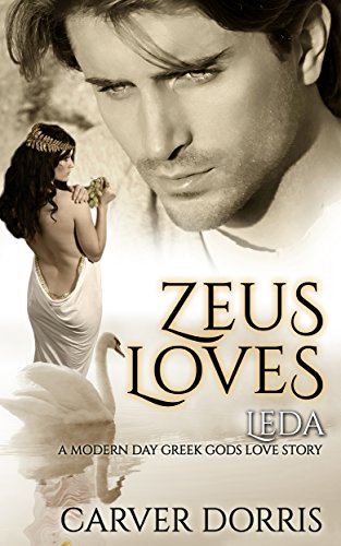 ZEUS LOVES - Leda: A Modern Day Greek Gods Love Story (Ancient World ...