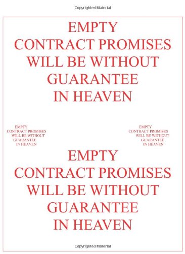Empty Contract Promises Will Be Without Guarantee In Heaven: The ...
