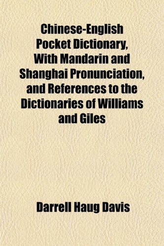 Chinese-English Pocket Dictionary, with Mandarin and Shanghai ...