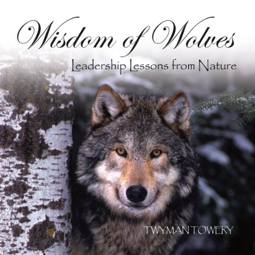Amazon.com: Wisdom of Wolves: Leadership Lessons from Nature (Audible ...