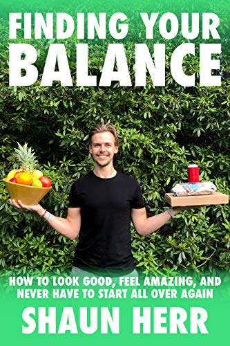 Finding Your Balance: How to Look Good, Feel Amazing, and Never Have to ...