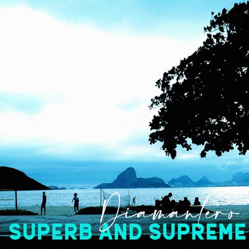 Spiele Superb & Supreme von Diamantero auf Amazon Music ab