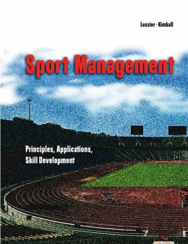 Sport Management: Principles, Applications, Skill Development: Lussier ...