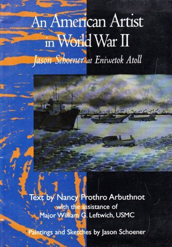 An American artist in World War II: Jason Schoener at Eniwetok Atoll ...
