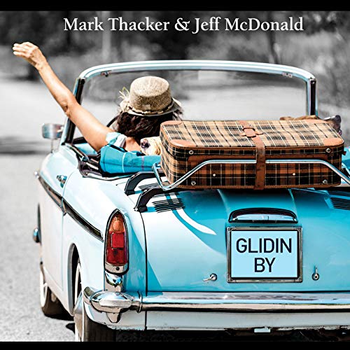 Amazon Music - Mark Thacker and Jeff McDonaldのGlidin By - Amazon.co.jp