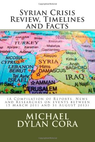 Syrian Crisis: Review, Timelines and Facts : Cora, Michael Dylan ...