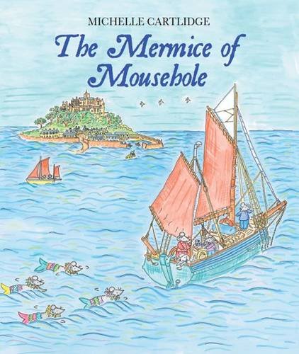 The Mermice of Mousehole: 2 (Mousehole Mice): Cartlidge, Michelle ...