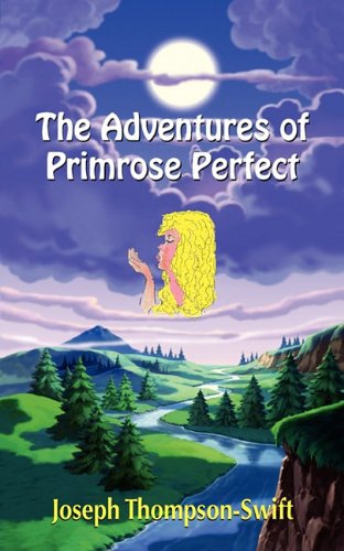 The Adventures of Primrose Perfect: Joseph Thompson-Swift ...