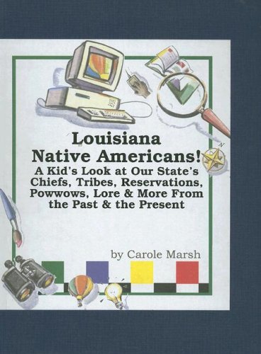 Louisiana Native Americans!: A Kid's Look at Our State's Chiefs, Tribes ...