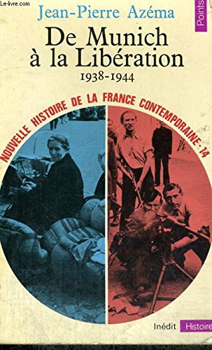 De Munich a la Liberation 1938-1944 : Azéma, Jean-Pierre: Amazon.fr: Books