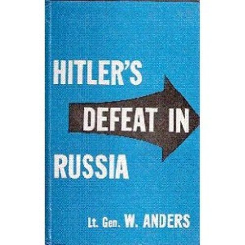 Hitler`s Defeat in Russia: Anders, General Wladyslaw,: 9788181580948 ...