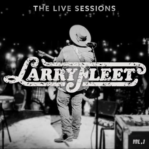 Play Larry Fleet - The Live Sessions, Vol. 1 by Larry Fleet on Amazon Music