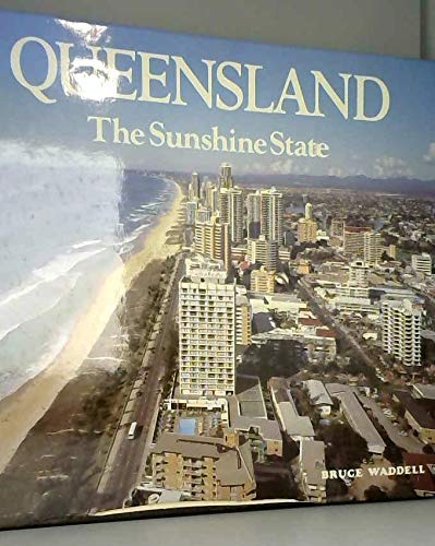 Queensland The Sunshine State: Waddell, Bruce: 9780862831554: Amazon ...
